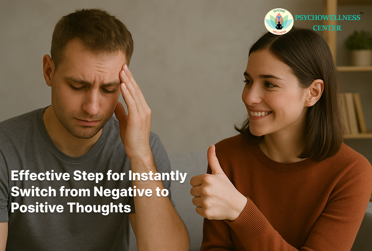 Effective Steps to Instantly Switch from Negative to Positive Thoughts ...