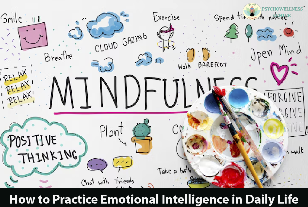 How to Practice Emotional Intelligence in Daily Life | Psychowellness ...