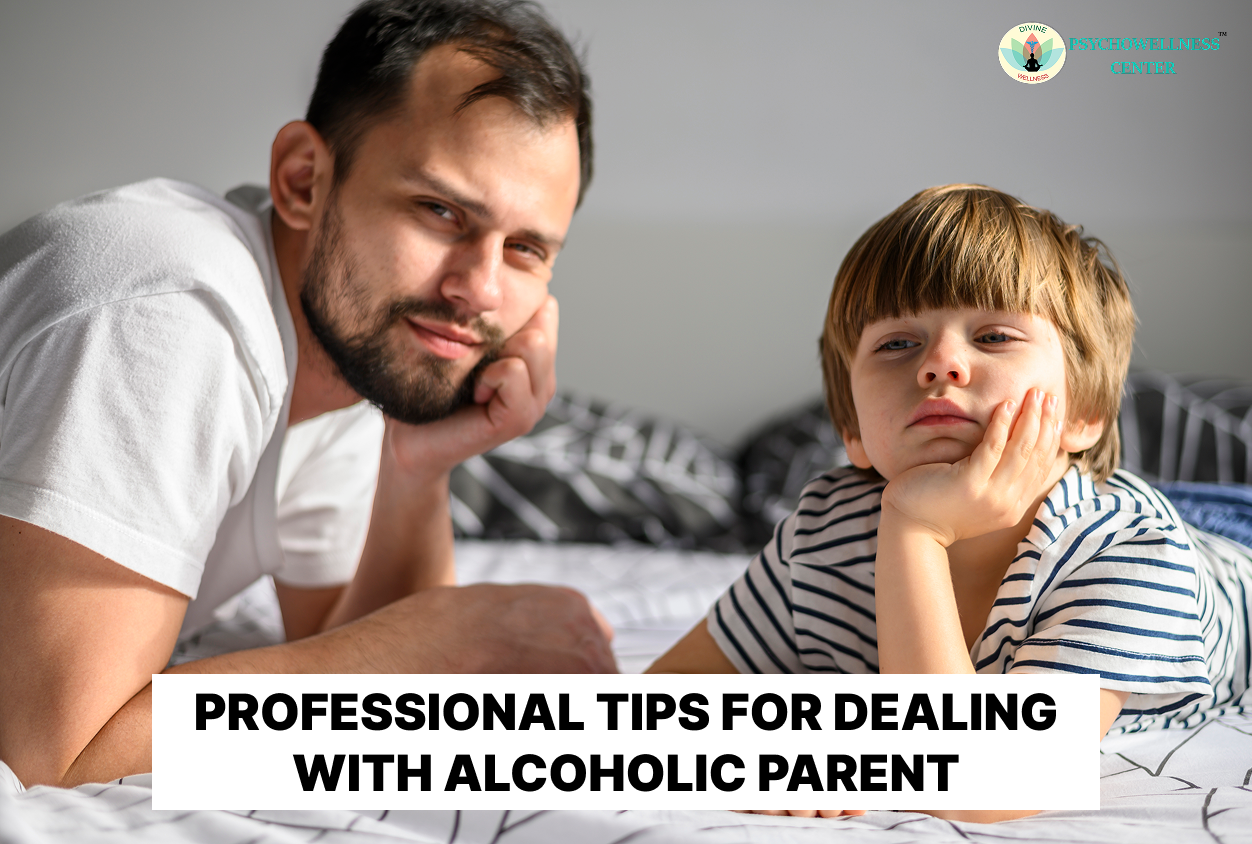 Professional Tips for Dealing with an Alcoholic Parent | Psychowellness ...