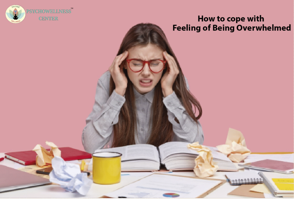 How to cope with Feeling of Being Overwhelmed | Psychowellness center