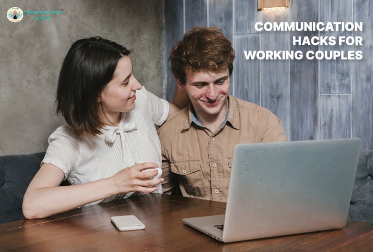 Communication Hacks for Working Couples | Psychowellness center