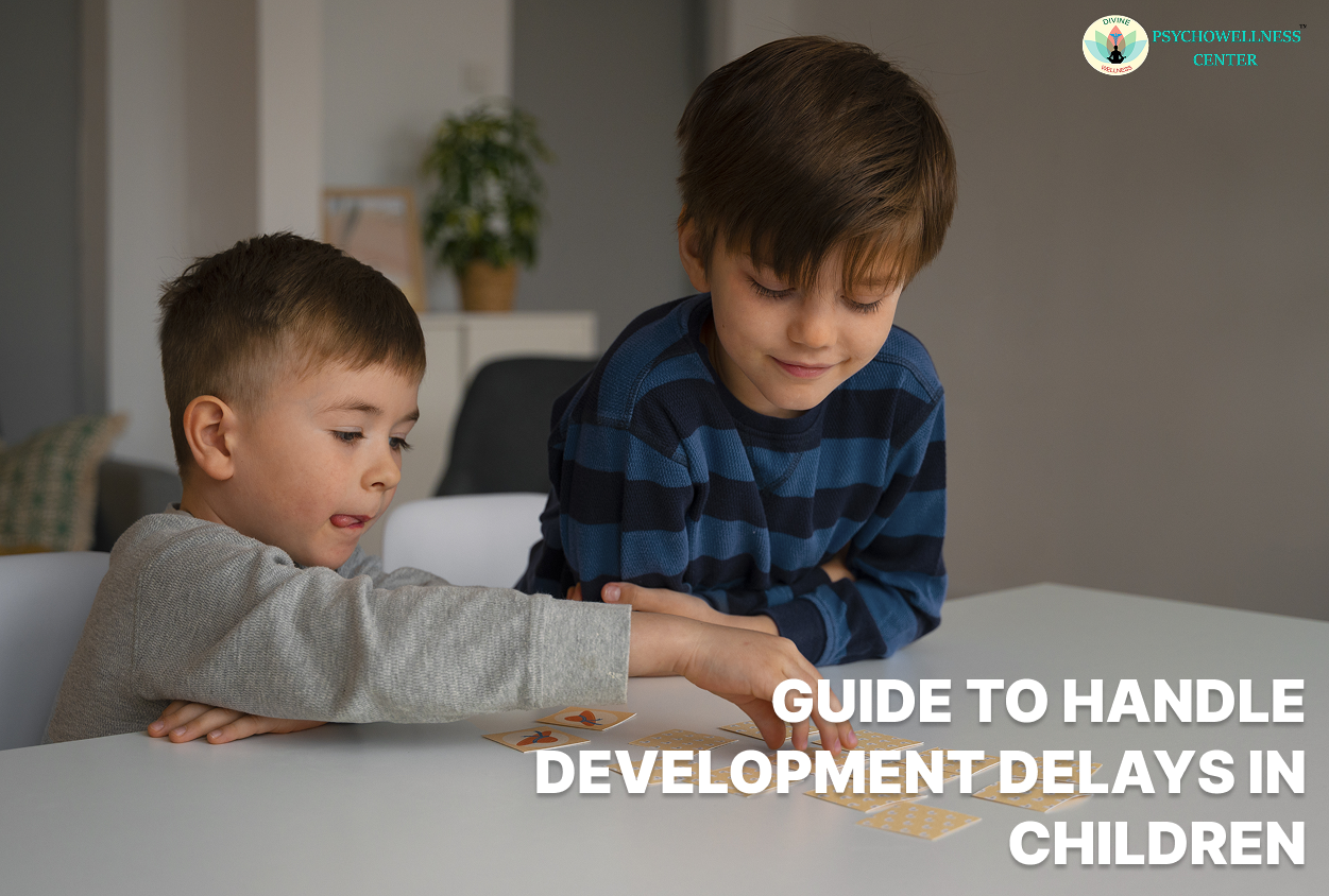 Guide to Handling Developmental Delays in Children Psychowellness center