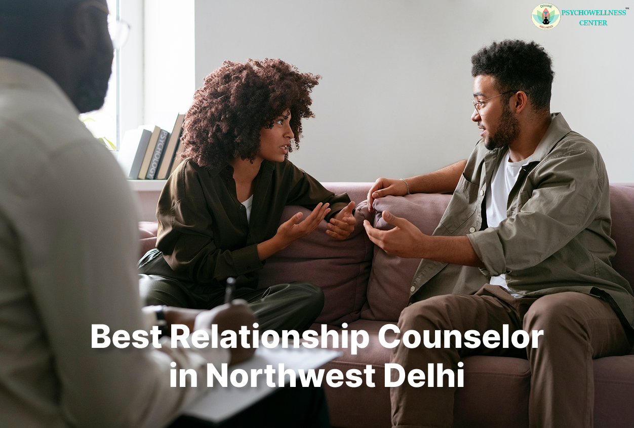 Best Relationship Counsellor In North West Delhi - Psychowellness Center