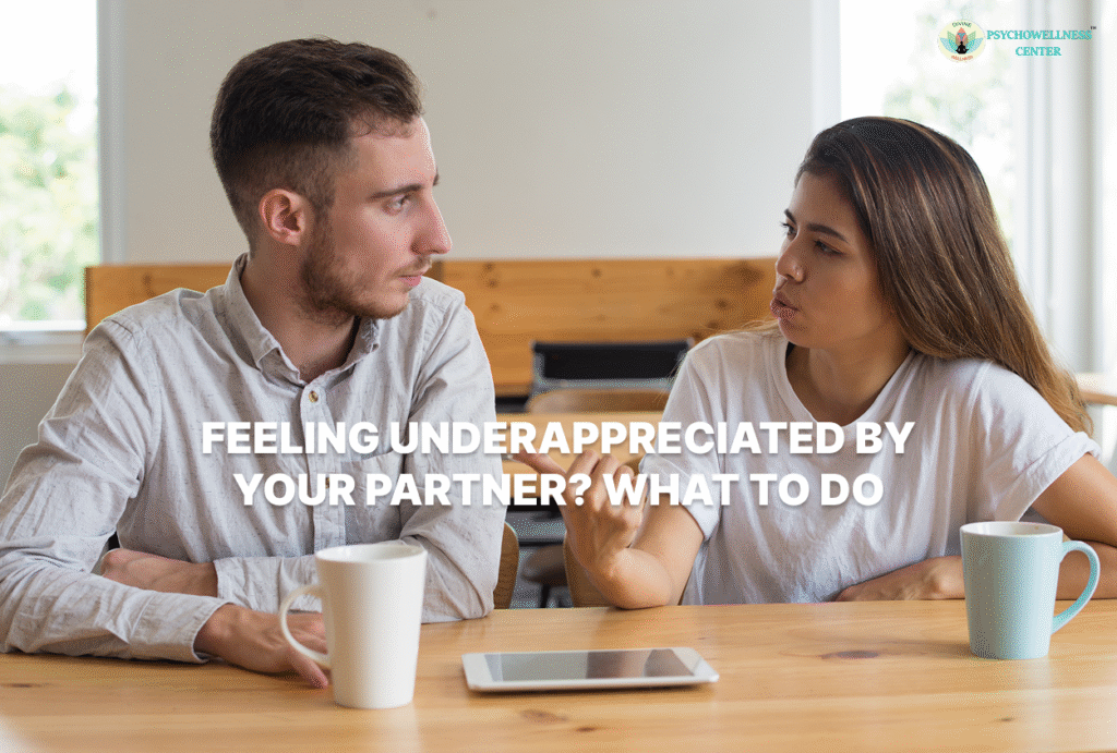 Feeling Underappreciated by Your Partner? What to Do | Psychowellness ...