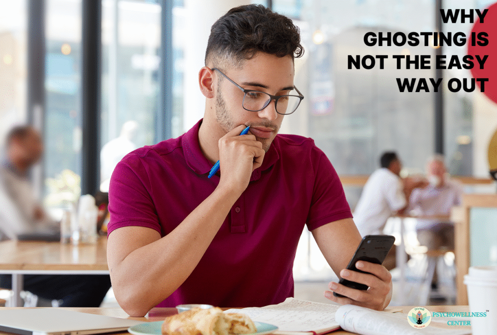Why Ghosting is not the Easy Way Out | Psychowellness center
