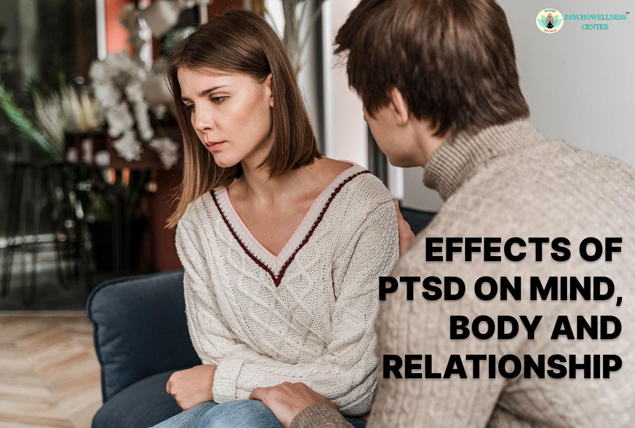 Effects of PTSD on Mind, Body, and Relationships | Psychowellness center
