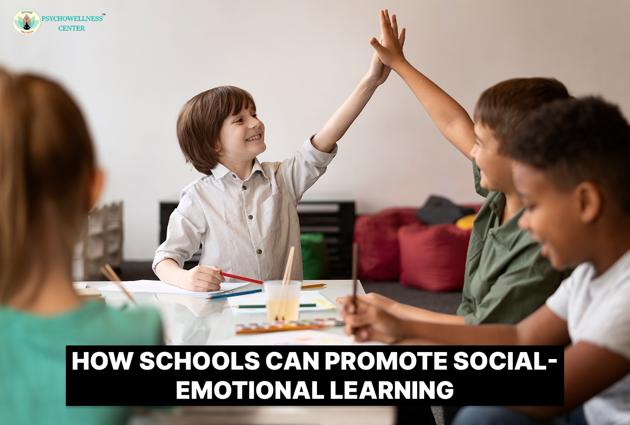 How Schools Can Promote Social-Emotional Learning| Psychowellness center