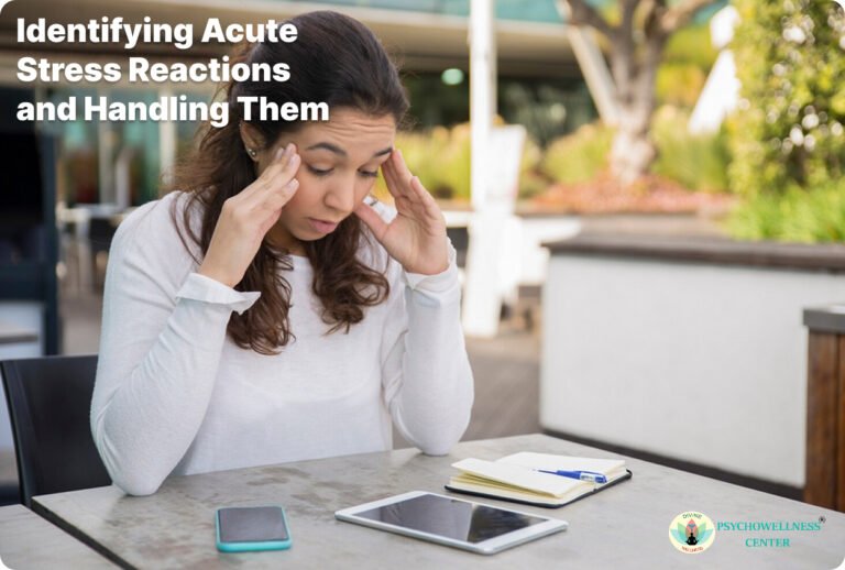 Identifying Acute Stress Reactions and Handling Them | Psychowellness ...