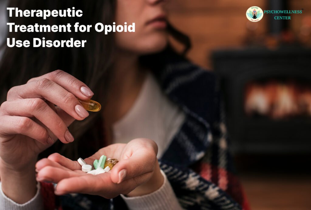 Therapeutic Treatment for Opioid Use Disorder | Psychowellness center