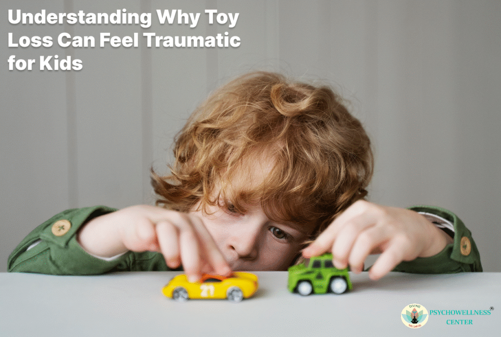 Understanding Why Toy Loss Can Feel Traumatic for Kids | Psychowellness ...