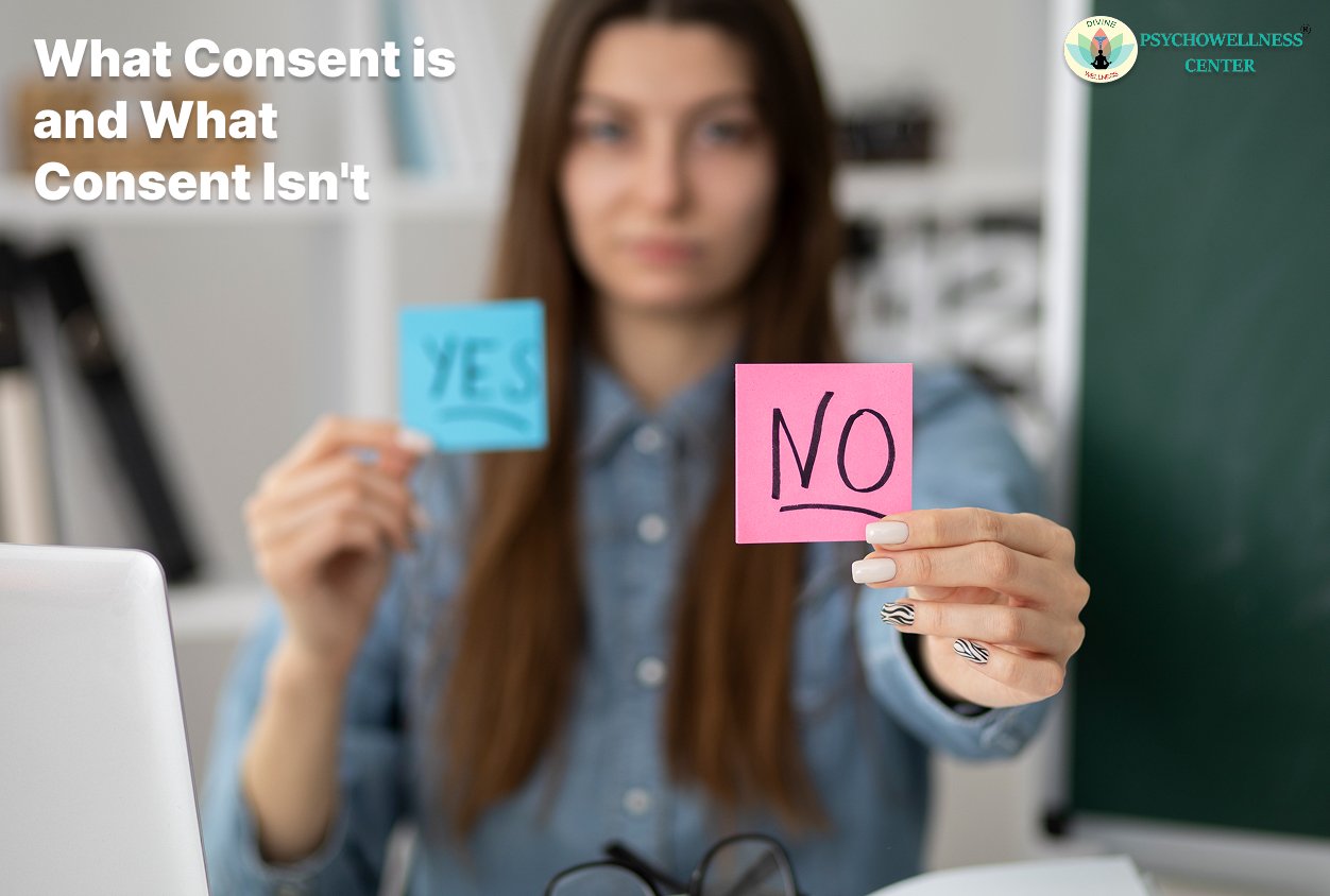 What Consent is and What Consent Isn't | Psychowellness center