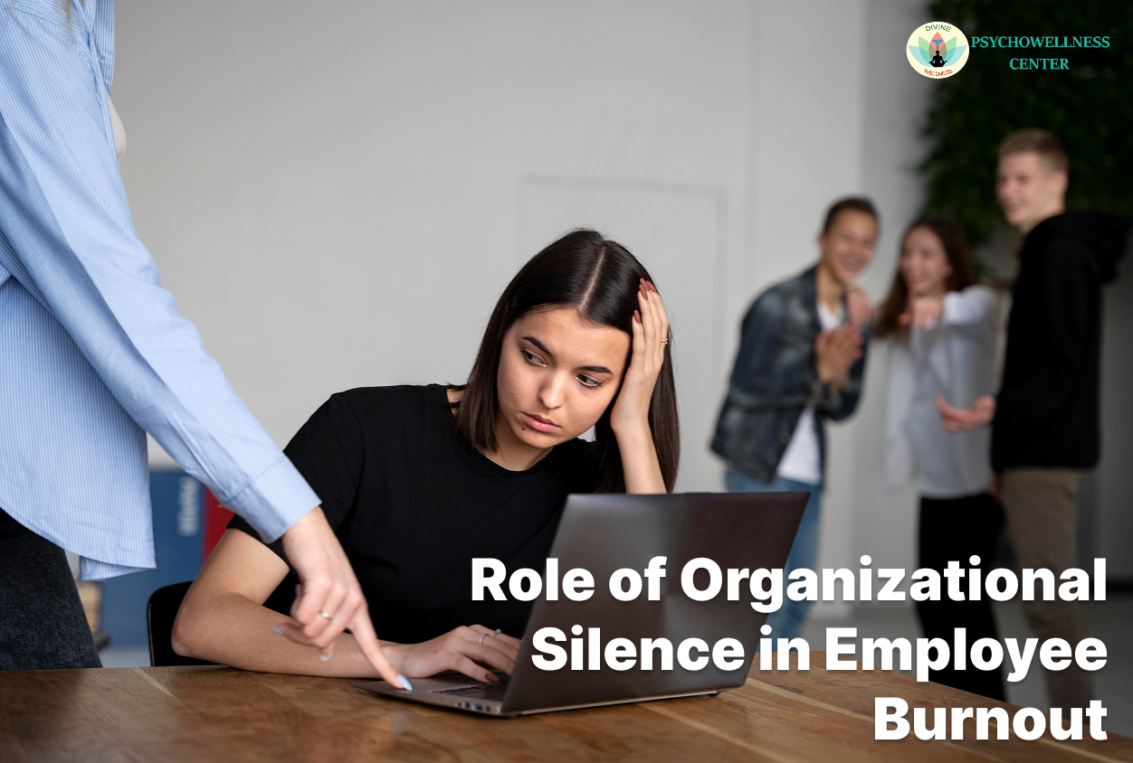 Role of Organisational Silence in Employee Burnout | Psychowellness center