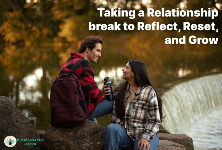 Taking a Relationship break to Reflect, Reset, and Grow ...