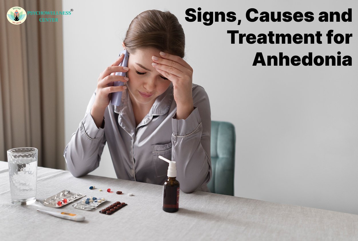 Signs, Causes and Treatment for Anhedonia | Psychowellness center