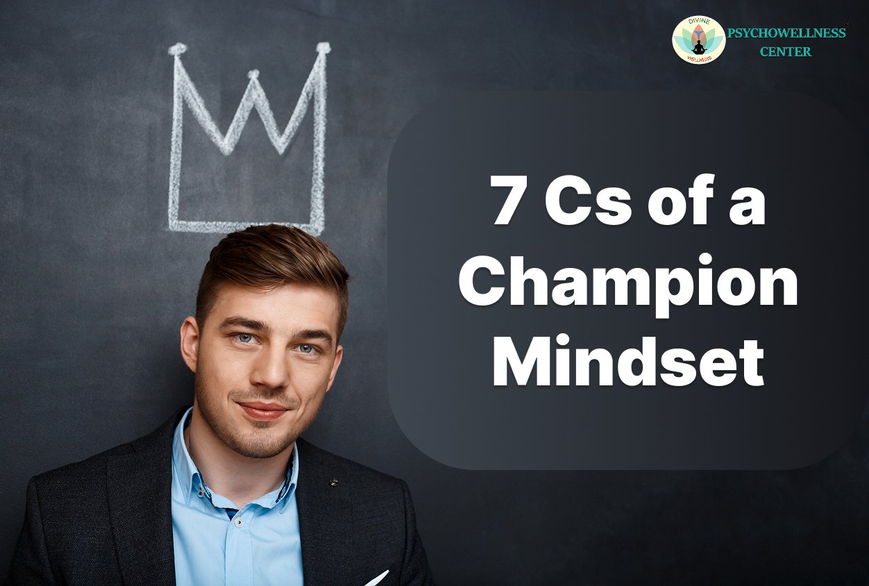 7 Cs of a Champion Mindset - Psychowellness Center