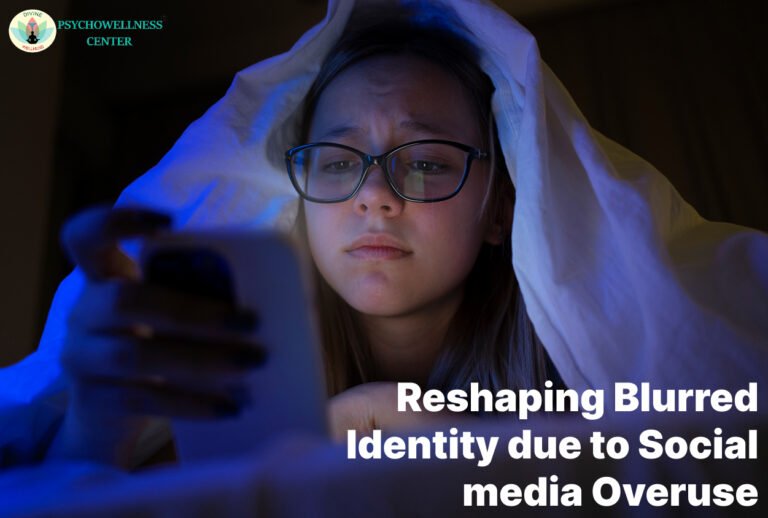 Reshaping Blurred Identity due to Social media Overuse | Psychowellness ...