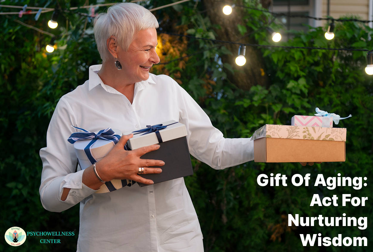 Gift of Aging: Act for Nurturing Wisdom | Psychowellness center