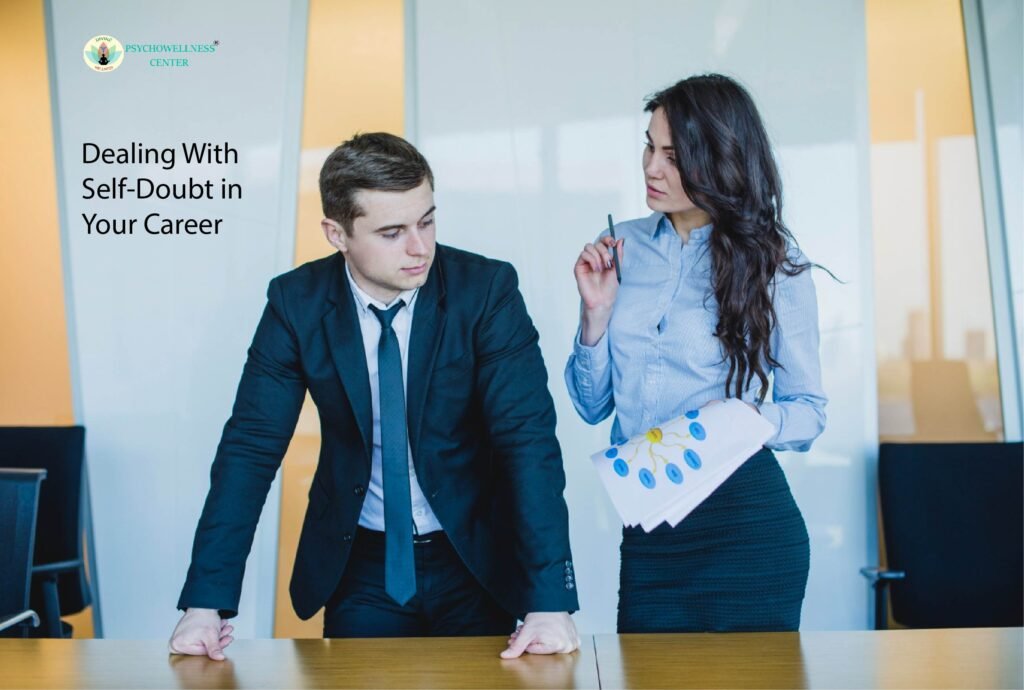 Dealing With Self-Doubt in Your Career | Psychowellness center