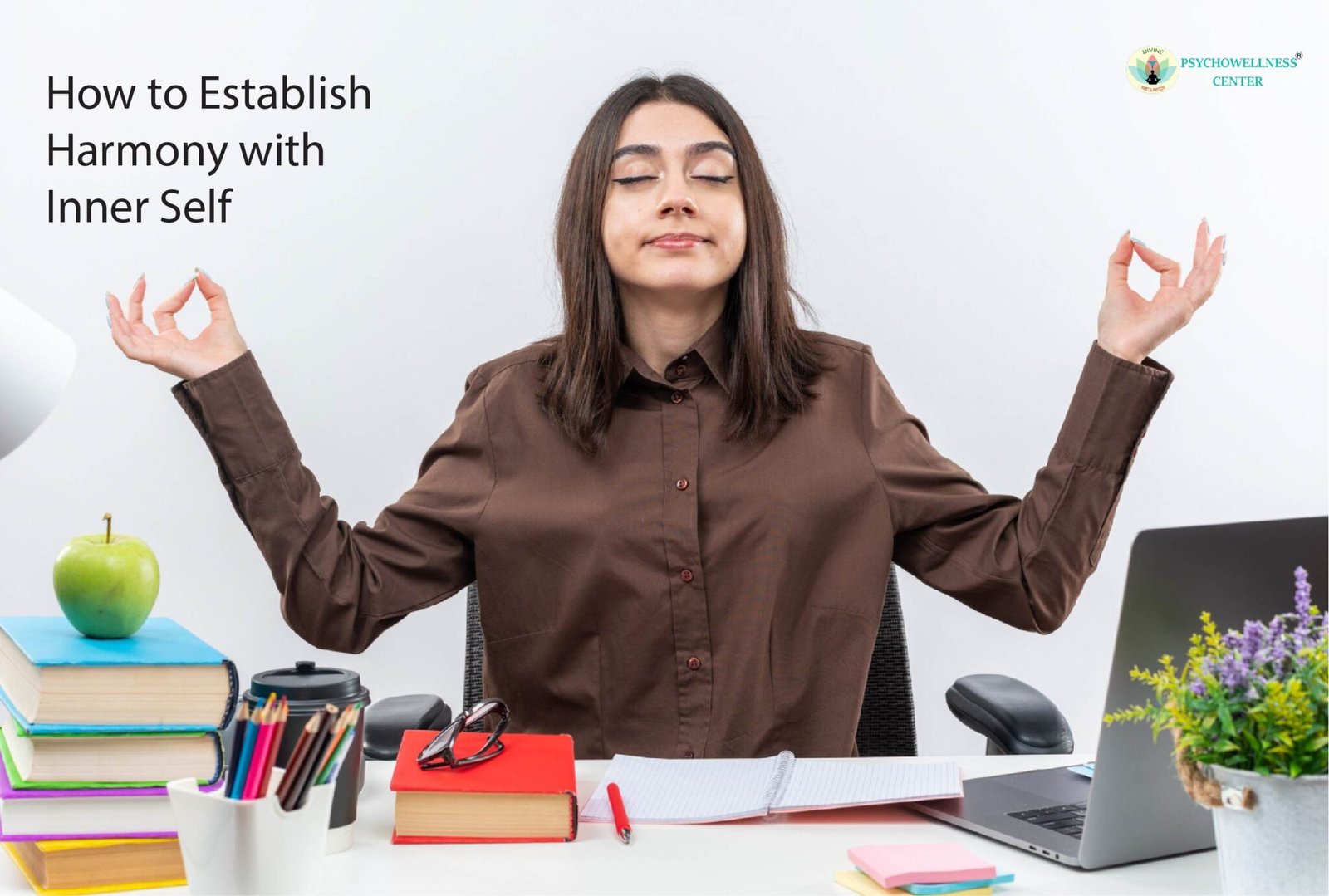 How to Establish Harmony with Inner Self | Psychowellness center