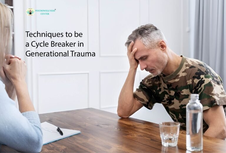 Techniques to be a Cycle Breaker in Generational Trauma | Psychowellness center