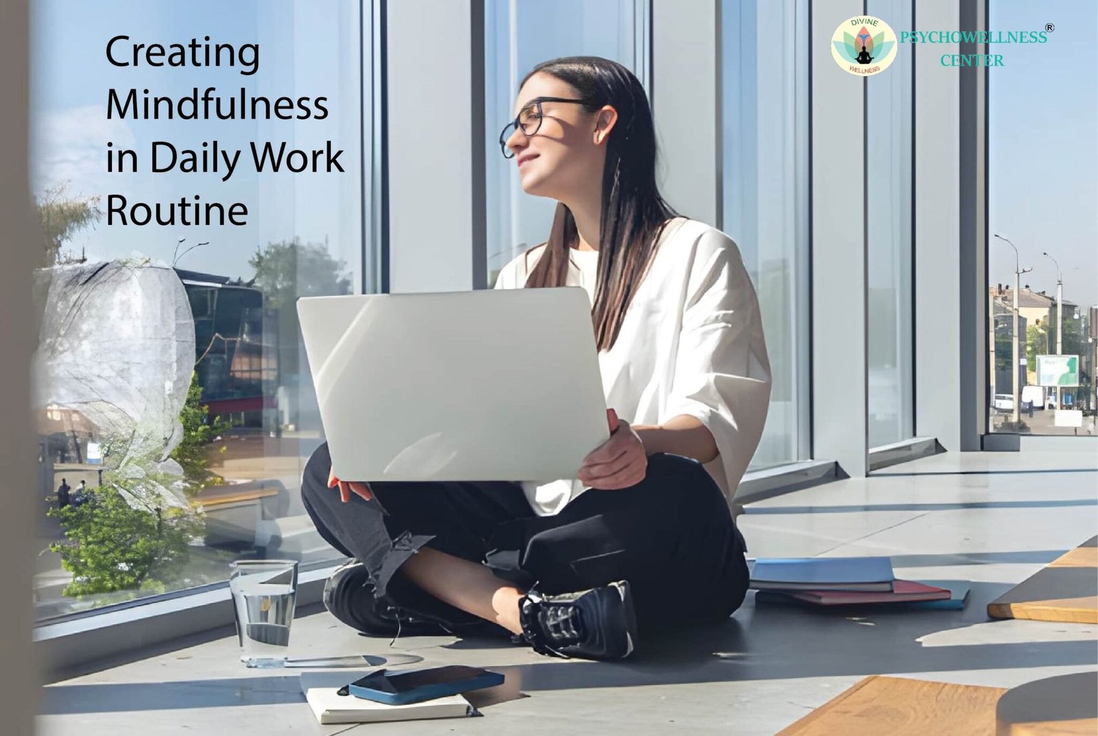 Creating Mindfulness in a Daily Work Routine | Psychowellness center