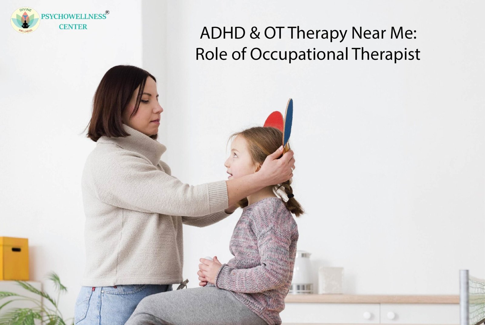 ADHD & OT Therapy Near Me: Occupational Therapist's Function ...